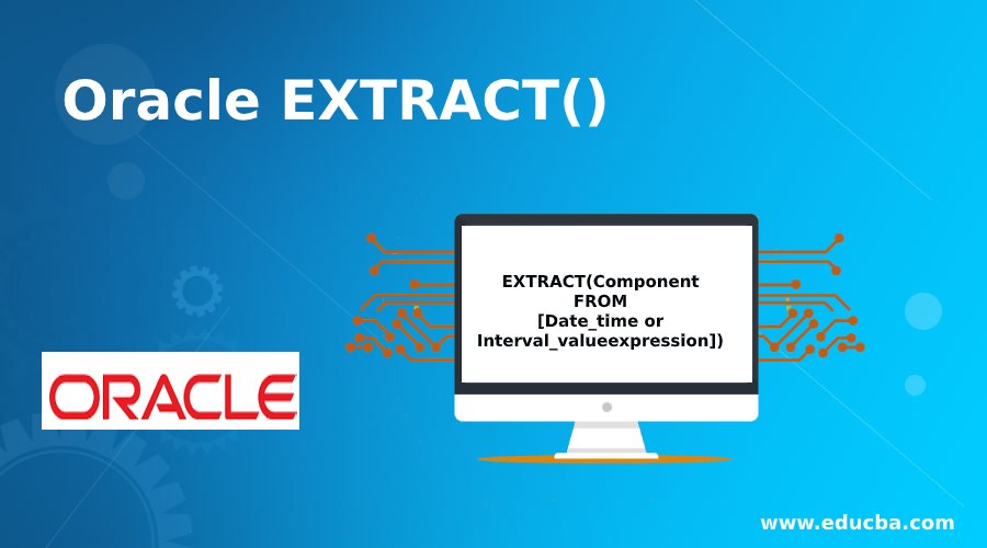 Oracle EXTRACT How EXTRACT Function Works In Oracle 