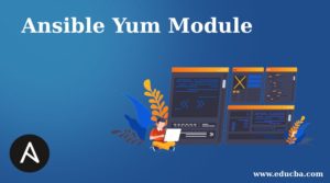 Ansible Yum Module | Top 16 parameters of Ansible Yum Module