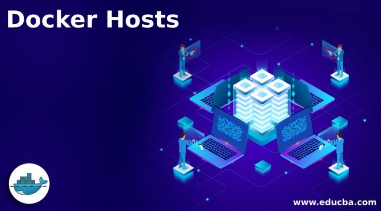 Docker Hosts | How Hosts work in Docker? | Advantages Docker Hosts | How Hosts work in Docker? | Advantages