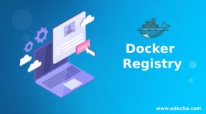 Docker Registry | Complete Guide to Docker Registry with Examples