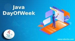 Java DayOfWeek | How to Determine DayOfWeek in Java?