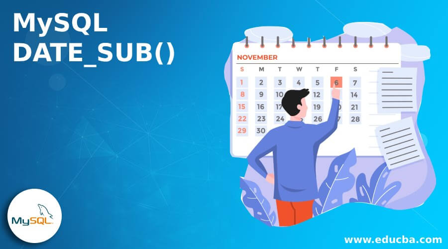 MySQL DATE SUB Complete Guide To MySQL DATE SUB 