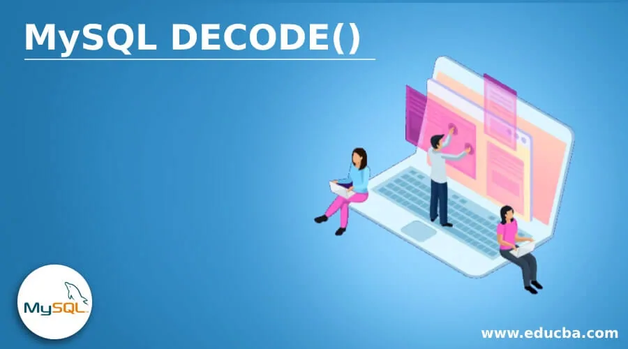 Mysql Decode Guide To How Decode Function Work In Mysql