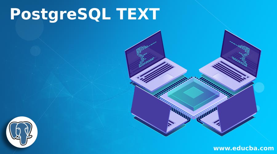 PostgreSQL TEXT How TEXT Data Type Work In PostgreSQL Examples