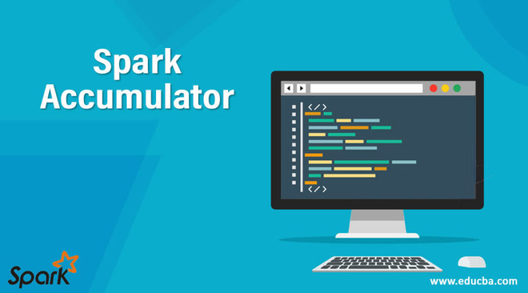 Spark Accumulator | How Does Apache Spark Accumulator Work? Spark Accumulator | How Does Apache Spark Accumulator Work?