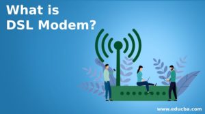 What is DSL Modem? | How does DSL Modem Work