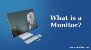 What is a Monitor? | Learn the Various Types of Computer Monitors