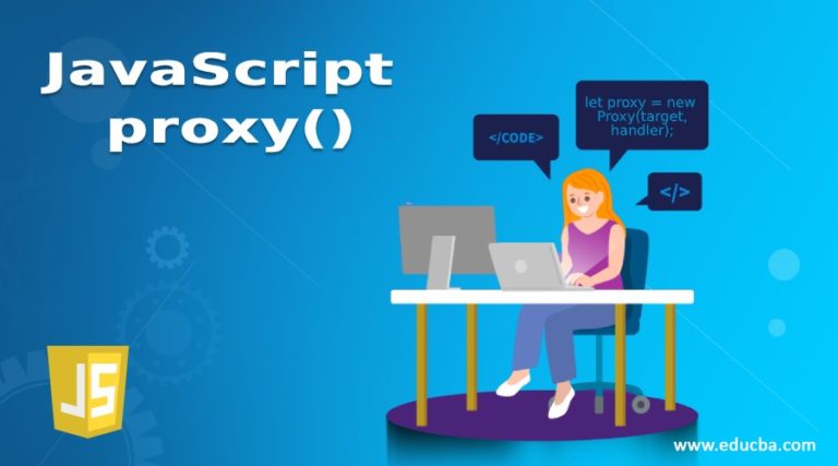 JavaScript proxy() | Top 5 Advantages of JavaScript proxy() with Examples