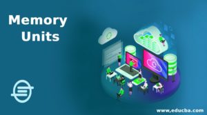 Memory Units | List of Top 12 Memory Units with Brief Explanation