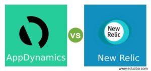 AppDynamics vs New Relic | Top 6 Differences to Learn