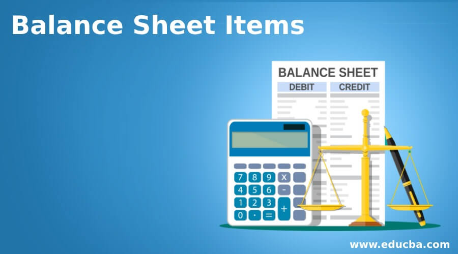 Balance Sheet Items Items Of Balance Sheet With Explanation