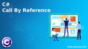 C# Call By Reference | Working of C# Call By Reference | Examples