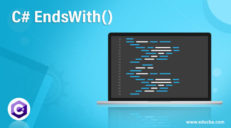 C# EndsWith() | Working and Examples of EndsWith() Method in C#