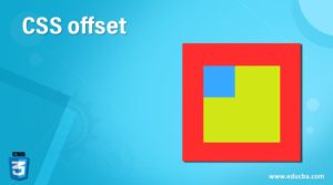 CSS Offset | A Quick Glance of CSS offset with Programming Examples