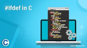 #Ifdef in C | How Does #Ifdef Work in C with Different Examples?