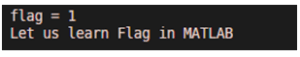 Matlab Flag | What is the Use of Flag in Matlab Coding?(Examples)