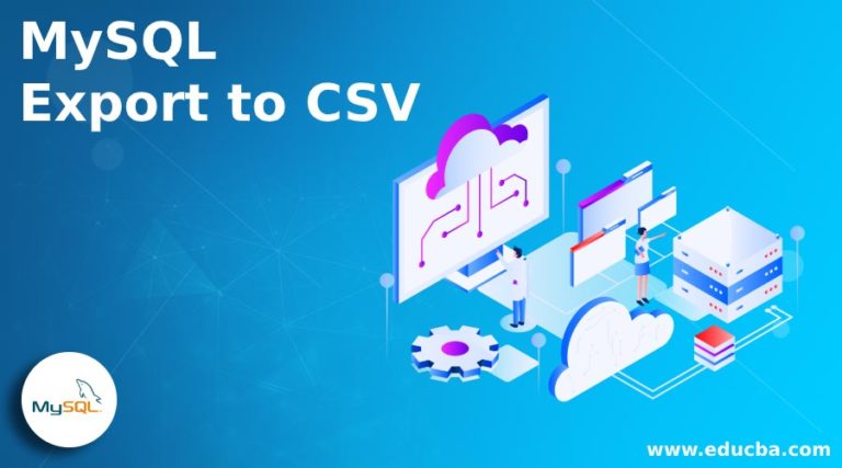 Mysql Export To Csv Complete Guide To Mysql Export To Csv