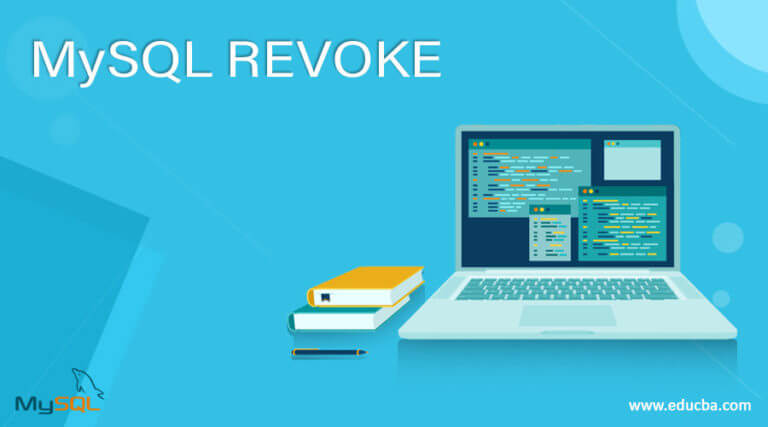 MySQL REVOKE | How Does REVOKE Function Work in MySQL?