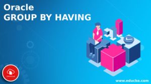 Oracle GROUP BY HAVING | How GROUP BY HAVING Work in Oracle
