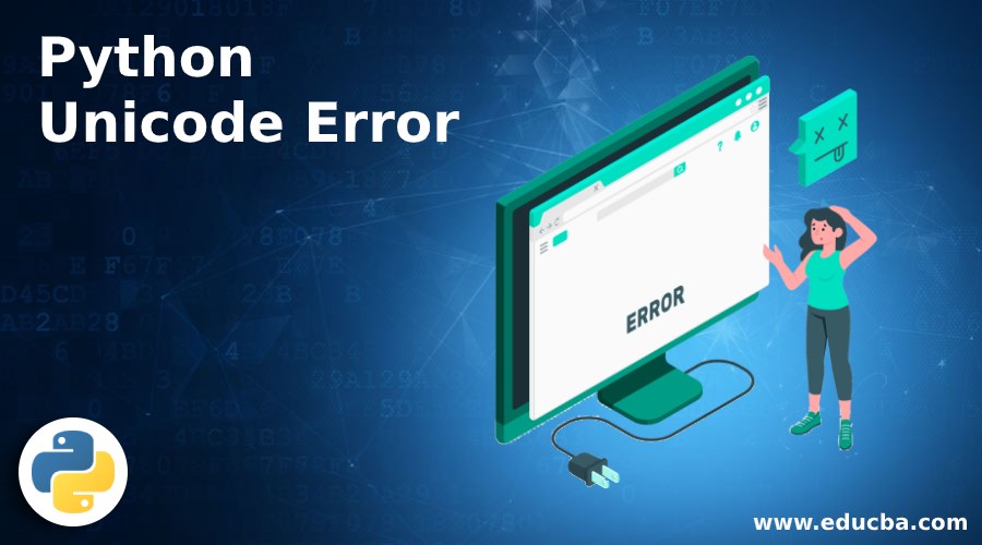 Python Unicode Error Working Of Unicode Error In Python With Examples