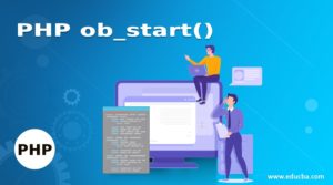 PHP ob_start() | How Does ob_start() Function Works in PHP? (Examples)