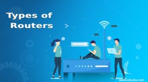 Types of Routers | Top 5 Types of Routers and its Distinct Features