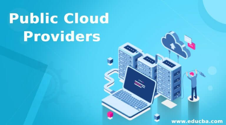 Public Cloud Providers | Overview on Top 7 Public Cloud Providers