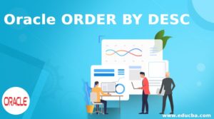 Oracle ORDER BY DESC | How does ORDER BY DESC work in Oracle?
