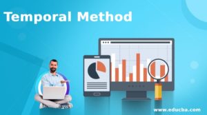 Temporal Method | Applications, Characteristics of Temporal Method