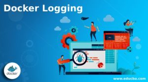 Docker Logging | Guide to How does Logging work in Docker?