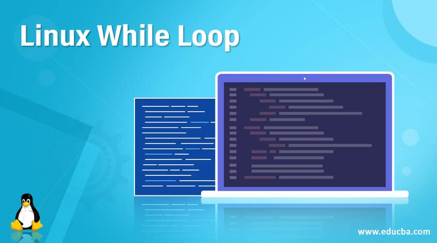 Linux While Loop How Does While Loop Work In Linux 