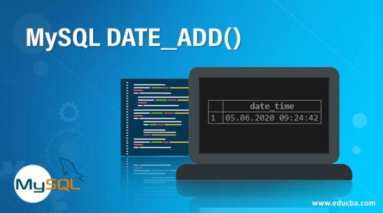MySQL DATE_ADD() | Guide to MySQL DATE_ADD() with Example