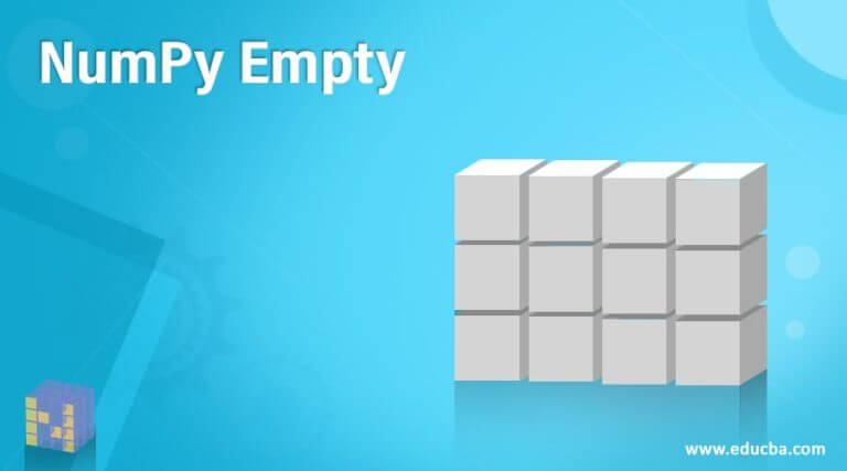 NumPy Empty | Working and Examples of NumPy empty() NumPy Empty | Working and Examples of NumPy empty()