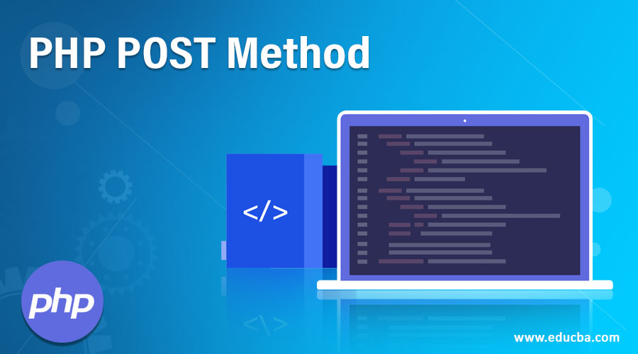 PHP POST Method A Quick Glance Of PHP POST Method With Examples
