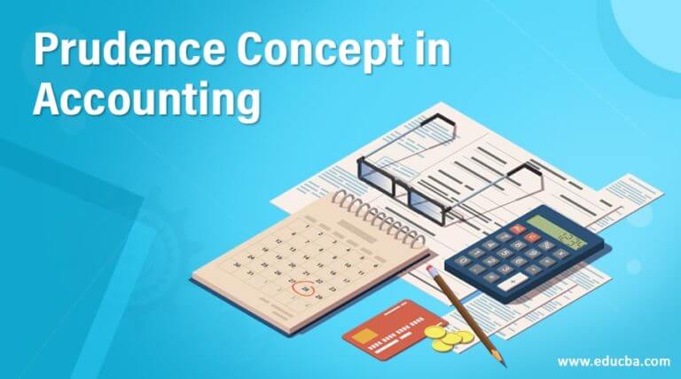 Prudence Concept in Accounting | Advantages and Disadvantages