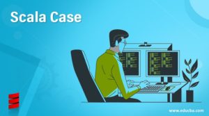 Scala Case | How does Case Classwork in Scala with examples?