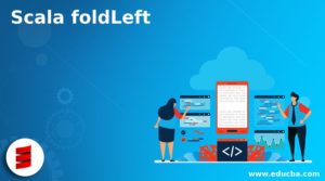 Scala foldLeft | How foldLeft Function works in Scala with Examples?