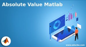 Absolute Value Matlab | Examples of Absolute Value Matlab