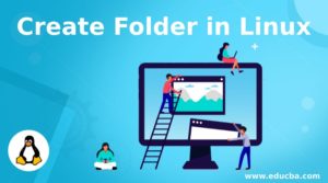 Create Folder in Linux | Examples to Create a Folder in Linux