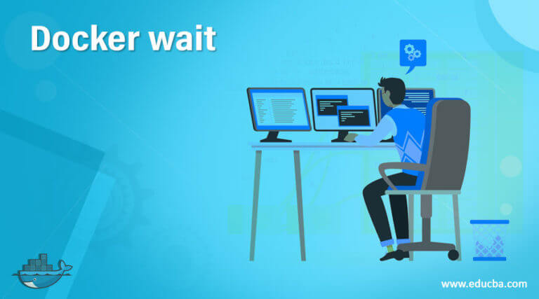 Docker Wait How Wait Command Works In Docker With Examples