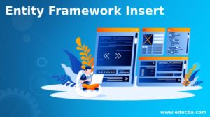 Entity Framework Insert | Quick Glance on Entity Framework Insert