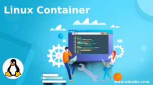 Linux Container | Examples to Implement Linux Container