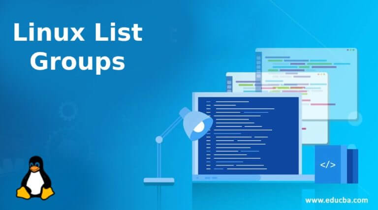 Linux List Groups: Commands, Management, Uses