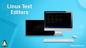 Linux Text Editors | How Linux Text Editors Command Works?