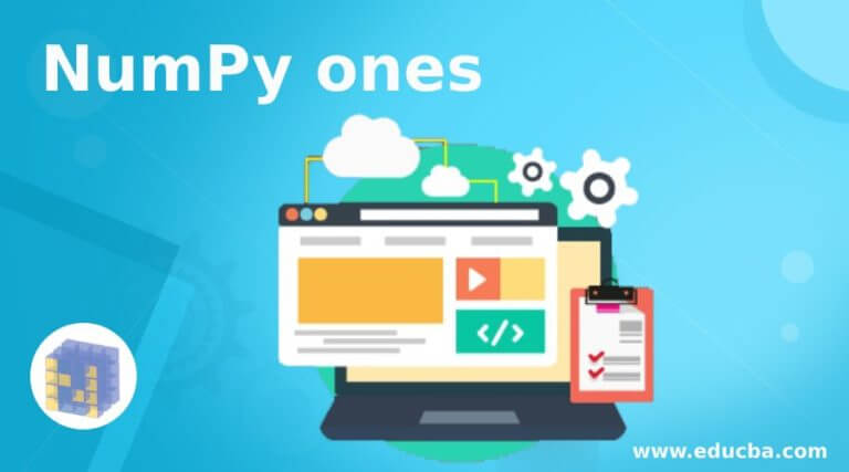 NumPy ones | Working of NumPy Ones with Examples NumPy ones | Working of NumPy Ones with Examples
