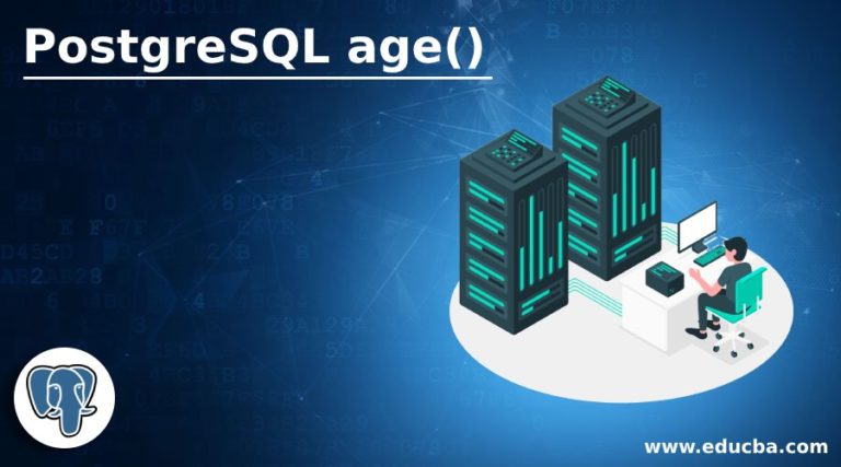 PostgreSQL age() | Working of PostgreSQL age() | Query Examples PostgreSQL age() | Working of PostgreSQL age() | Query Examples