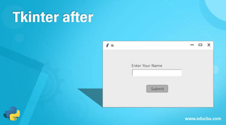 Tkinter after | How after() Method works in Tkinter? ( Syntax, Example )