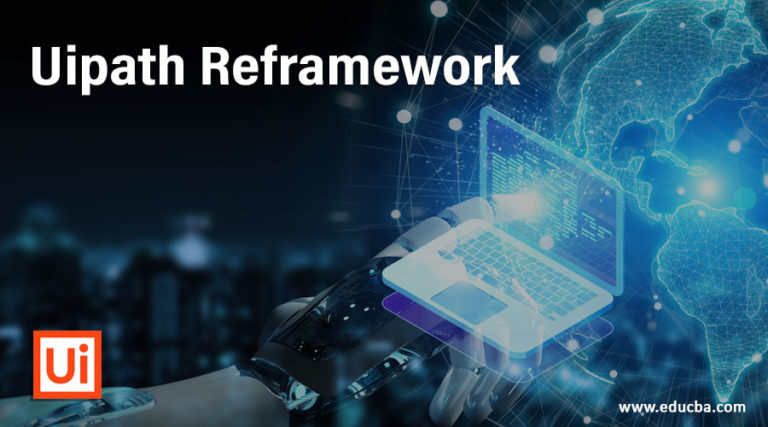 Uipath Reframework | Why to use UiPath Re-Framework with Architecture