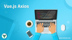 Vue.js Axios | How Axios works in Vue.js with Examples?