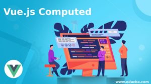 Vue.js Computed | How Computed Property Works in Vue.js?